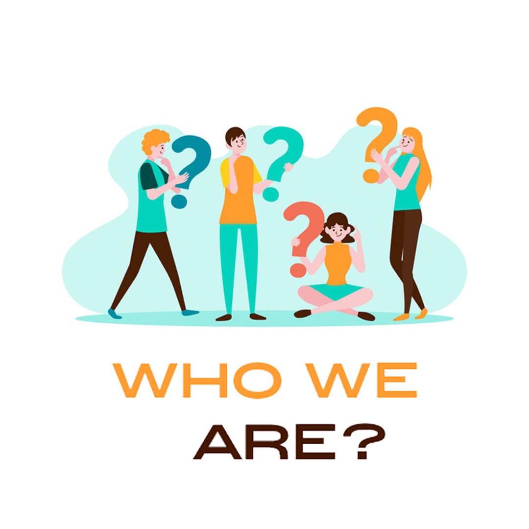 WHO WE ARE?